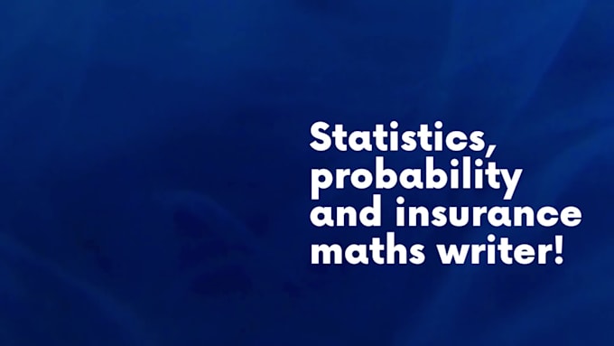 Be your statistics and insurance mathematics professional by Kelvin ...
