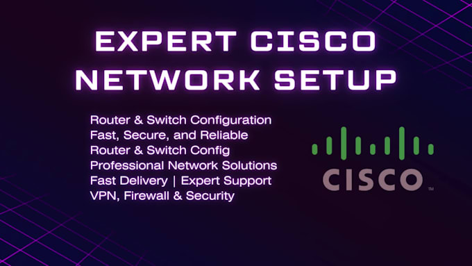 Expert network and protocol configuration cisco router, switch setup by ...