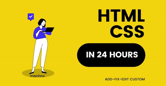 Add html css in 24 hours by Manh98 | Fiverr