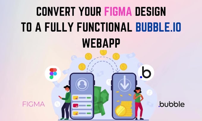 Convert your figma designs into bubble and fix any issues on bubbleio bubble mvp by Amazing_jon ...