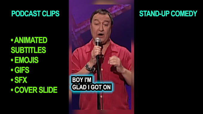 Add subtitles emojis gifs and sfx to podcasts or stand up comedy clips ...