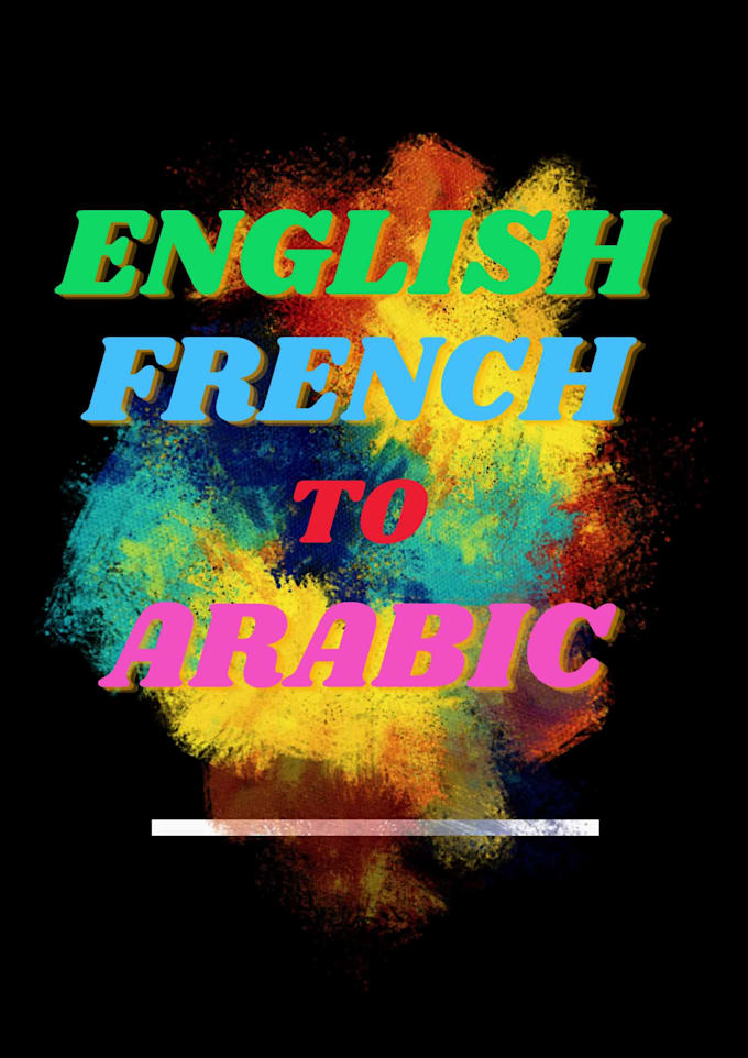 Translate any text from english or french into arabic by Halahala227 ...
