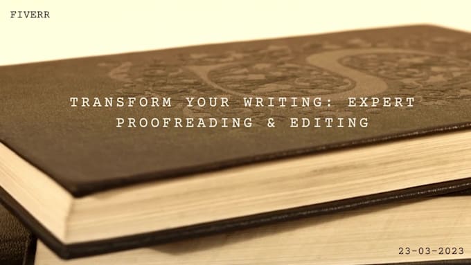 Transform your writing, expert proofreading and editing by Kavit1998 ...