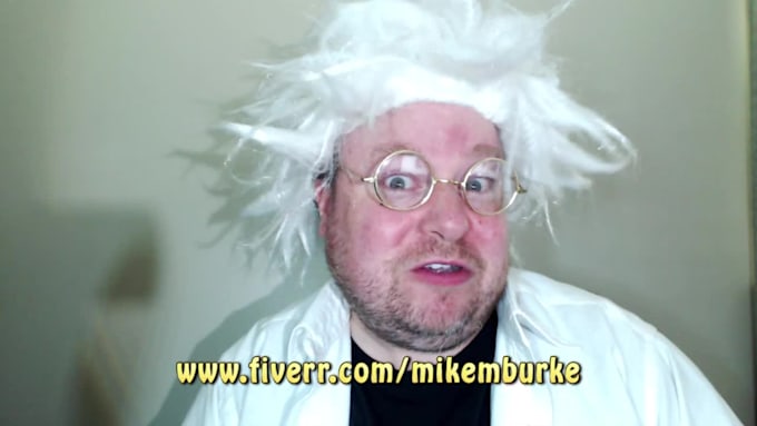 Deliver your message on video as a goofy professor by Mikemburke | Fiverr