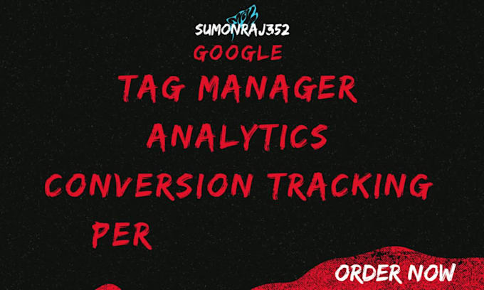 Setup google tag manager and analytics conversion tracking by Sumonraj352 | Fiverr