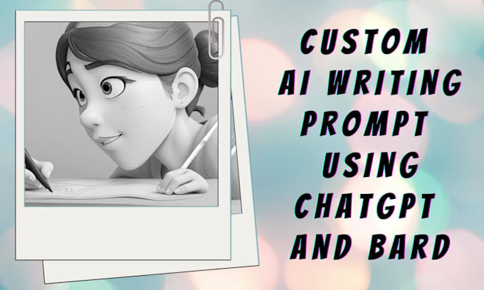 Create best custom ai writing prompt using chatgpt and bard by ...
