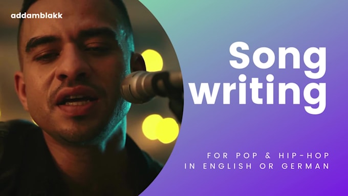 Write you full song lyrics in english or german by Addamblakk | Fiverr