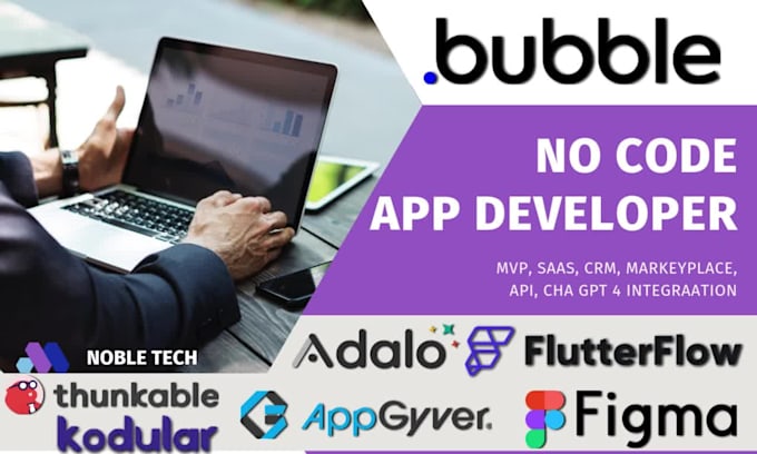 Develop app on bubble io, adalo, flutterflow, thunkable, kodular, appgyver figma by Noble_tech22 ...