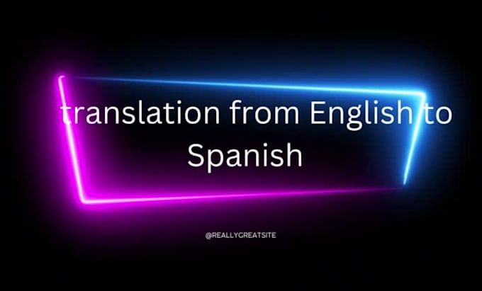 Translate english to spanish by Zeeshanhaiderpu | Fiverr