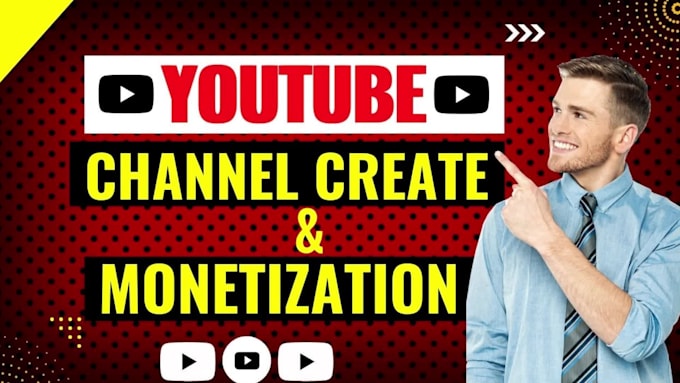 Do youtube channel create and setup with full monetization by ... Do youtube channel create and setup with full monetization by ...