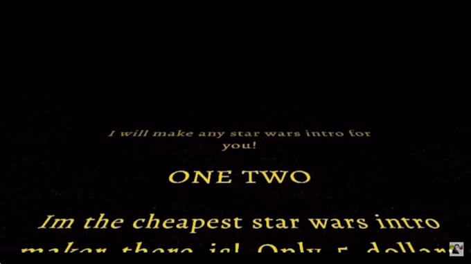 Make you a star wars intro by Tylerlarimer643 | Fiverr