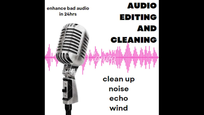 Edit and improve audio, clean, restore and enhance bad audio, remove noise by Hunterhunterrr ...