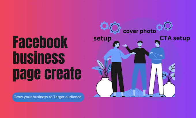 Create and setup attractive facebook business page for your success by ...