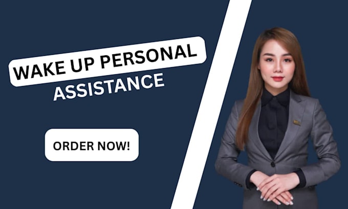 Be your virtual wakeup reminder, personal assistance, wake up reminder ...