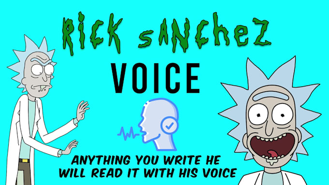 Do rick sanchez voice by Rameze | Fiverr