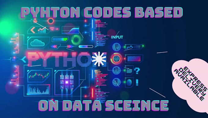 Write unique data science codes in python for your projects by Ak1_khatri | Fiverr