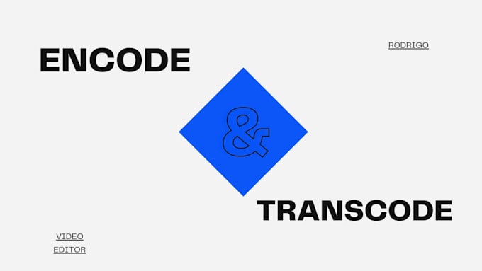 Transcode and encode your clips for any platform by Rodagu | Fiverr