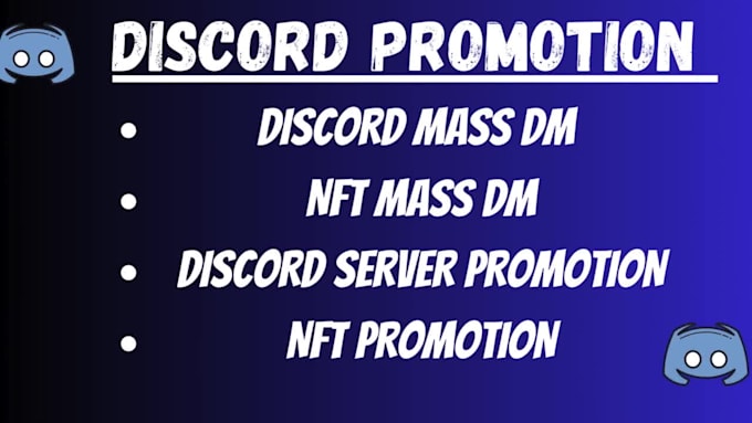 Do discord mass dm, discord promotion, nft mass dm, mass dm by Kelly_rea01 | Fiverr