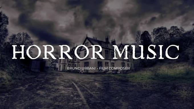 Compose horror, suspense, and dark cinematic music by Brunourbani | Fiverr
