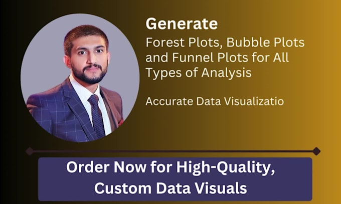 Make forest plots, funnel plots, and bubble plots for all types of analysis by Zaigham_ishrat ...