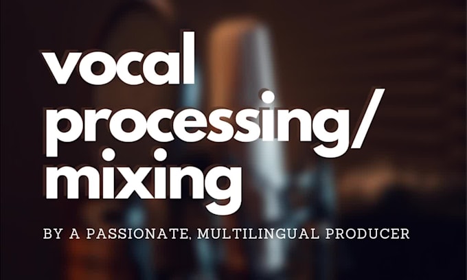 Process, mix your vocals by Vivienkaaz | Fiverr