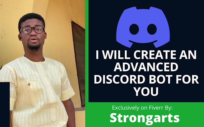Create an advanced discord bot for your server by Strongarts | Fiverr