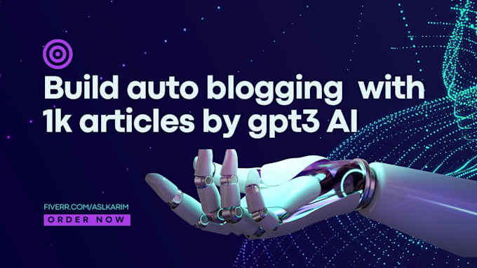 Build auto blogging wordpress site with 1k articles by gpt3 ai by Aslkarim | Fiverr