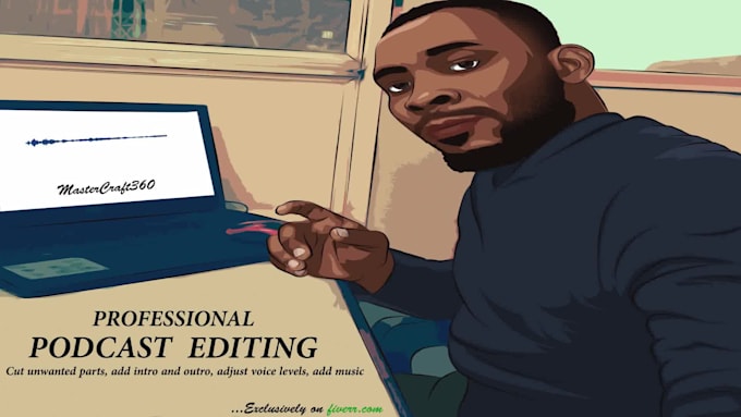 Professionally do podcast editing by Mastercraft360 | Fiverr