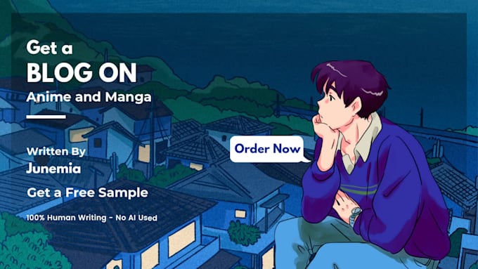 Write anime blogs and manga blogs by Junemia35 | Fiverr