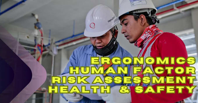 Assist in safety, human factor engineering and ergonomics by Engr ...