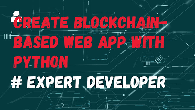 Build A Blockchain Based Web App With Python By Jebin92 Fiverr