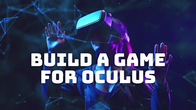 Create any game for you for oculus app lab by Bastiannn | Fiverr