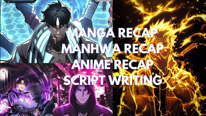 Write a movie, anime or manga recap script by Amanda_darren | Fiverr