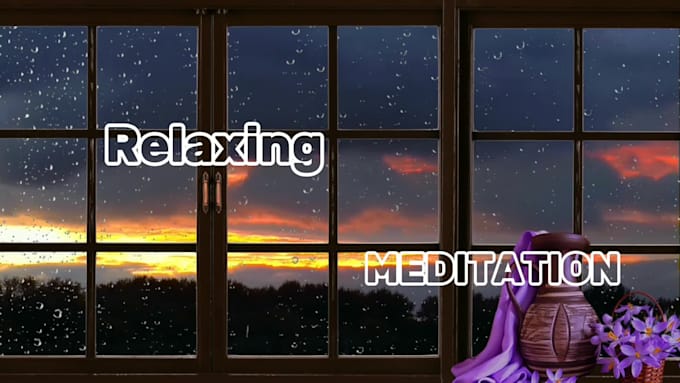 Create rainy and relaxing sound video for meditation channel by ...