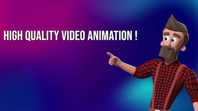 Create a high quality animated video for your purpose by ...