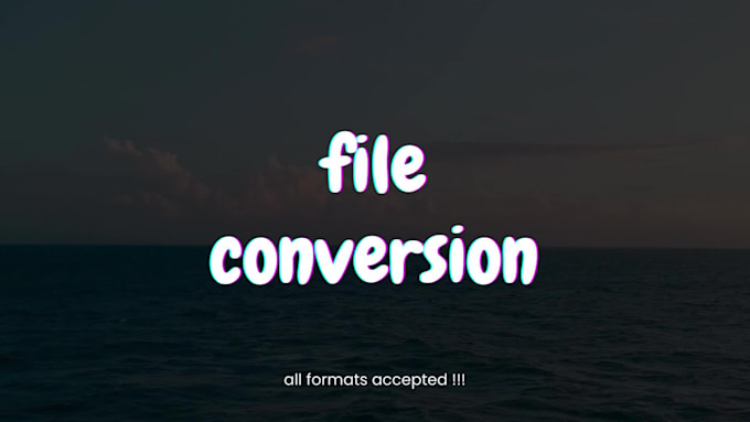 Do file conversion for you by Allan0604 | Fiverr