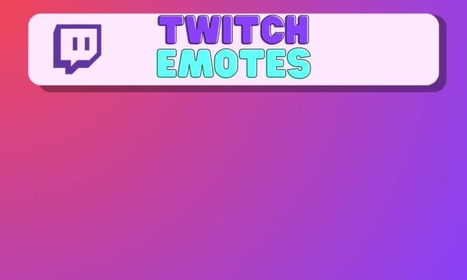 Create Custom Twitch Emotes Or Sub Badges By Infinatelyza Fiverr