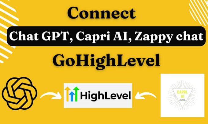 Connect zappy chat or capri ai with gohighlevel by Ahmad_raza512 | Fiverr