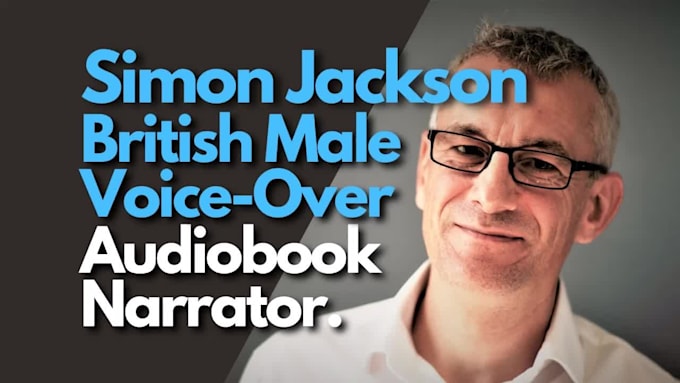 Be your british audiobook narrator for acx by Simonjacksonvo | Fiverr