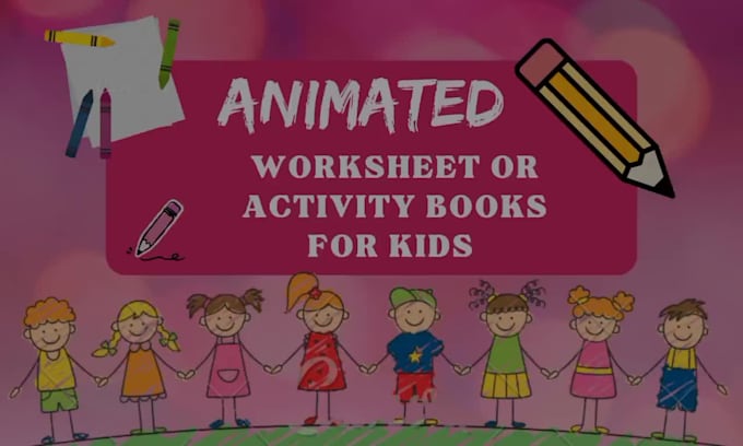 Make animated worksheets,activity books for kids by Farwazubair27 | Fiverr