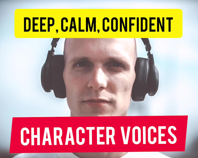 Record deep, calm, confident character voices by Deddio | Fiverr
