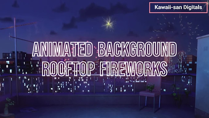 Send you a premade animated rooftop background for vtubers by ...