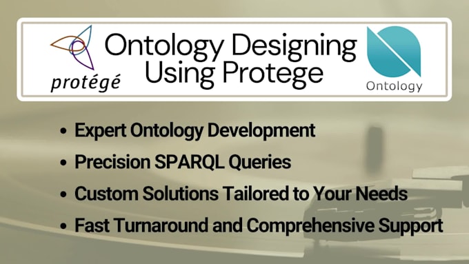 Develop your ontology in protégé and write sparql queries by Akashurrehman | Fiverr