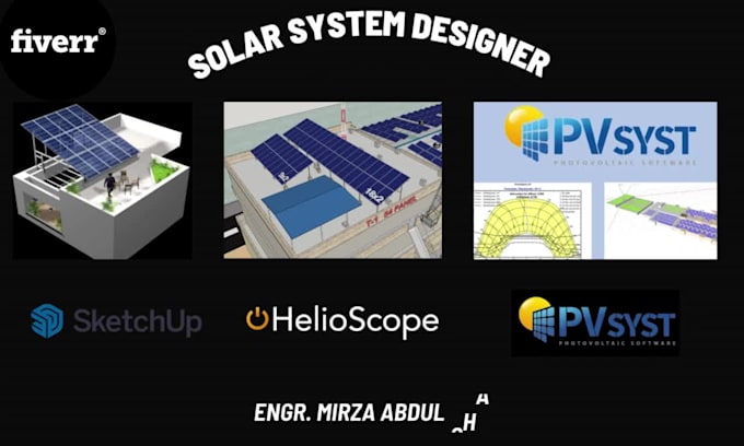 Be your solar system designer on pvsyst, sketchup, helioscope and ...