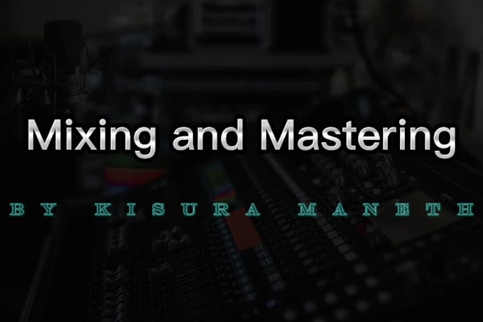 Professionally mix and master your music by Kisuramaneth | Fiverr