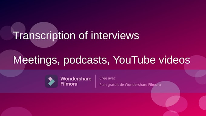 Transcript your audio or video in french or english by Miaouchette | Fiverr