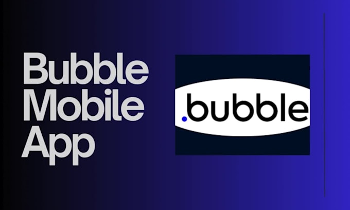 Build bubble io native app by Gbolly_ashade | Fiverr
