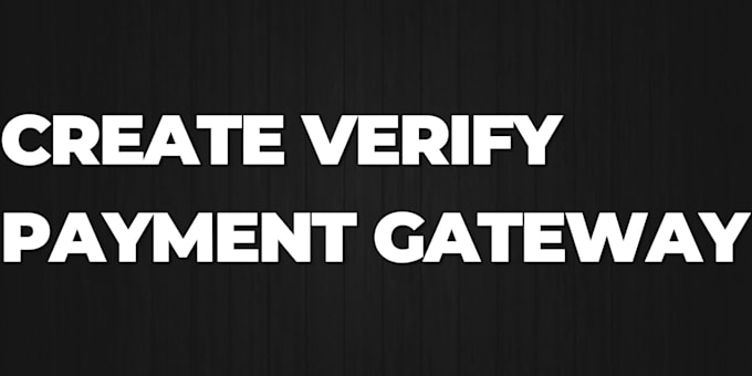 Create Verify Payment Gateway By Cumpay Fiverr