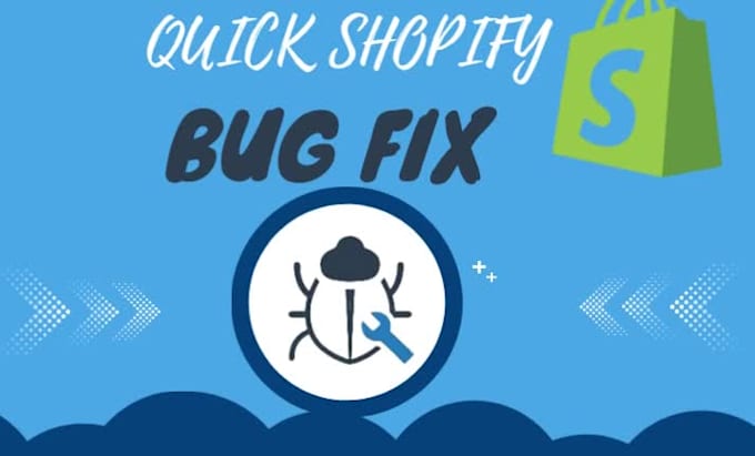 Perform shopify bug fixing, and fix error in your store by Salawudeenta572 | Fiverr