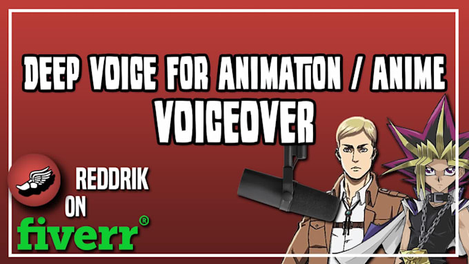 Record a deep, smooth voice for an anime character by Reddrik | Fiverr
